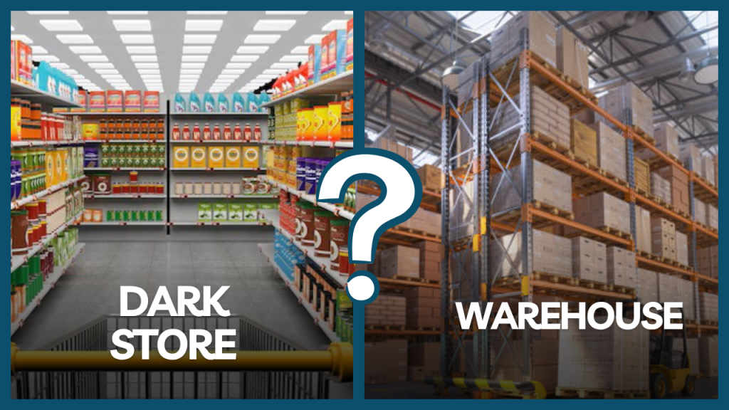 Dark Stores vs Warehousing: What You Need to Know | Concept